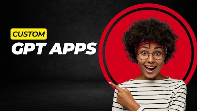 Create custom gpt apps by Khanaisolutions | Fiverr