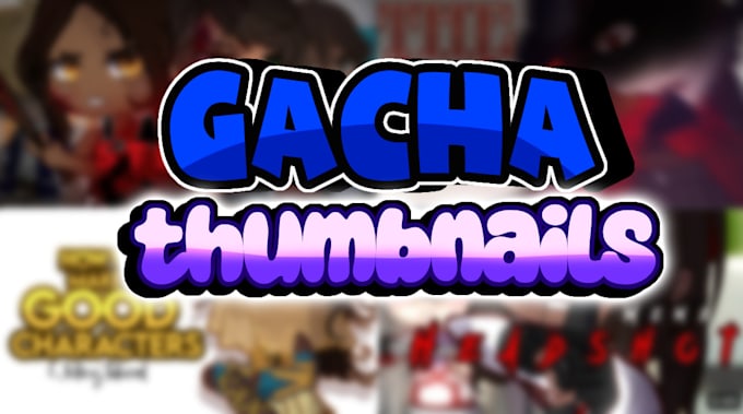 Create you eye catching gacha thumbnails by Emmasinghkelly | Fiverr