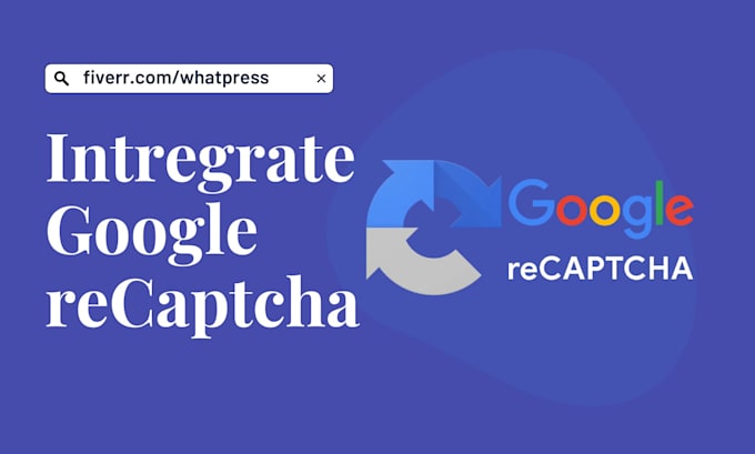 Quickly integrate google recaptcha v3 by Whatpress | Fiverr Quickly integrate google recaptcha v3 by Whatpress | Fiverr