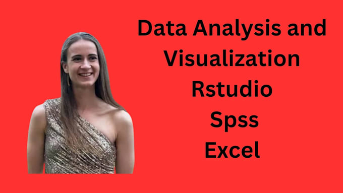 Do data analysis and visualization in rstudio, spss, excel by Liliana ...