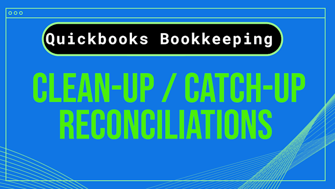 Do quickbooks bookkeeping, quickbooks clean up by Toqirzafar | Fiverr