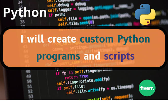 Create Custom Python Programs And Scripts By Datamaven1 Fiverr