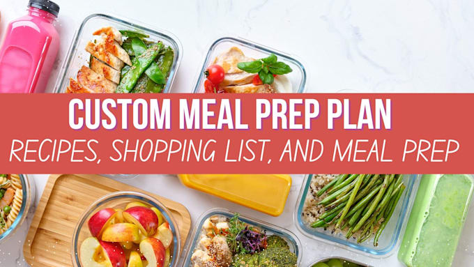 Create a custom 7 day meal prep plan for you including grocery list by ...