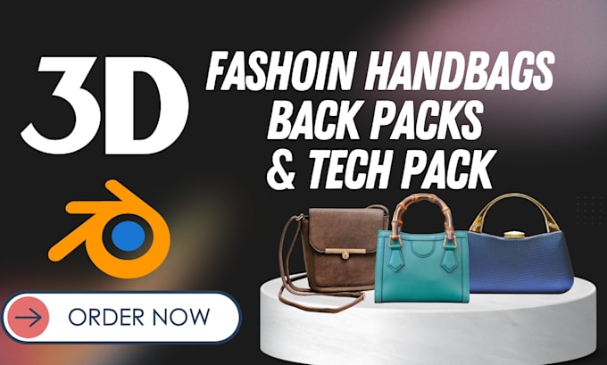 3d fashion handbags, back pack, handbag, tech packs, bag design by ...