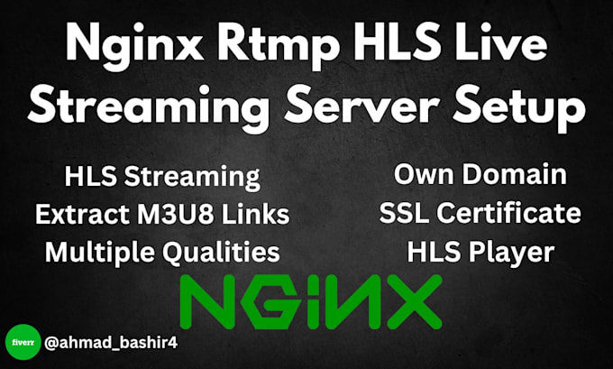 Setup rtmp and m3u8 hls live streaming server by Ahmad_bashir4 | Fiverr
