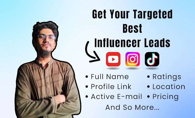 Provide instagram, youtube, tiktok targeted influencer leads by Fahmid23 | Fiverr