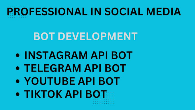 Develop instagram api bot tiktok api bot youtub api bot telegram api ...