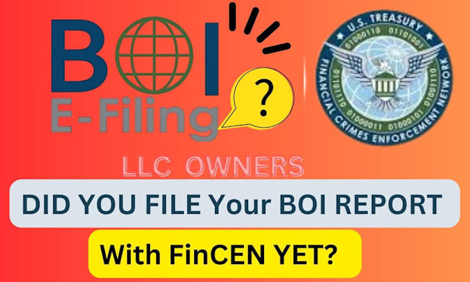 File boi or beneficial ownership information report with fincen by Ahmadmustafa0 | Fiverr