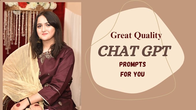 Write custom chat gpt prompt, refine and improve your chat gpt prompt by Shahidaah | Fiverr