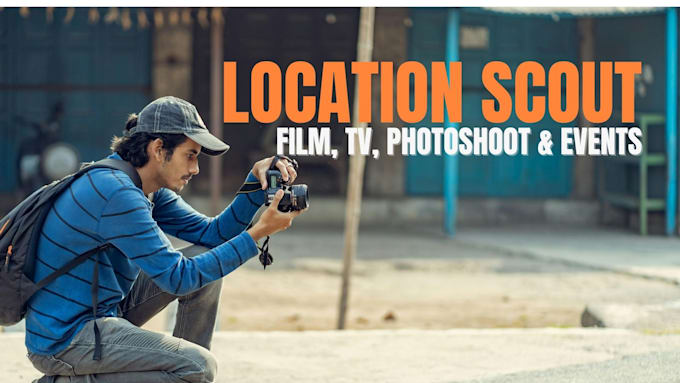 Provide expert location scouting for film, tv, photoshoots by ...