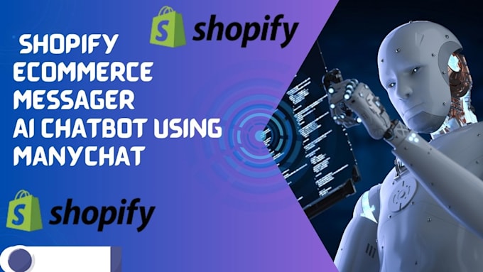 Setup messenger chatbot for your shopify store with manychat bot, botpress by Automation2001 ...