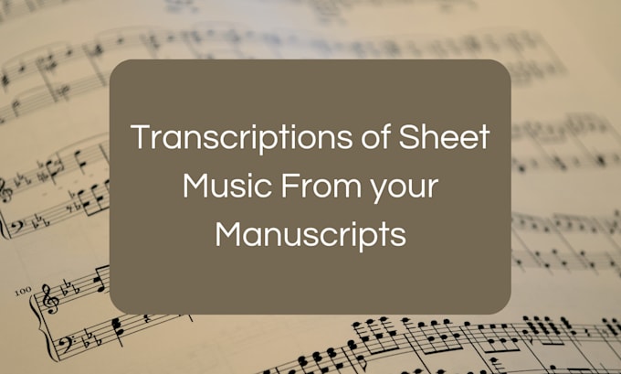 Transcribe sheet music from your manuscript by Howls_go | Fiverr