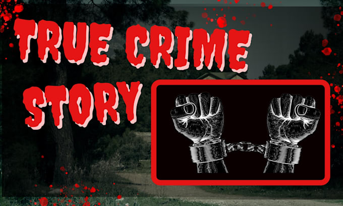 Research And Write True Crime Script Article Youtube Podcast By