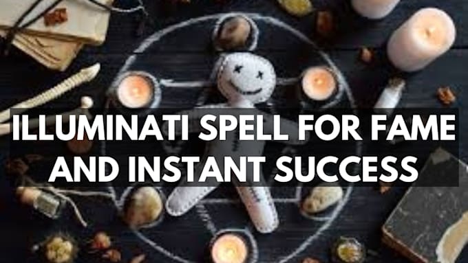 Cast a very powerful fame and success spell with illuminati power by Nacijuan | Fiverr