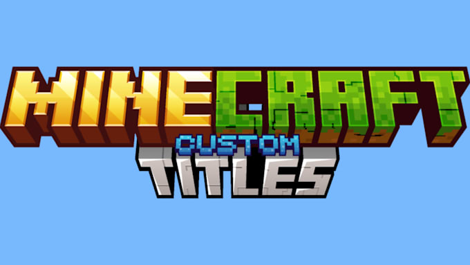 Make you a minecraft title by Editorscoot | Fiverr