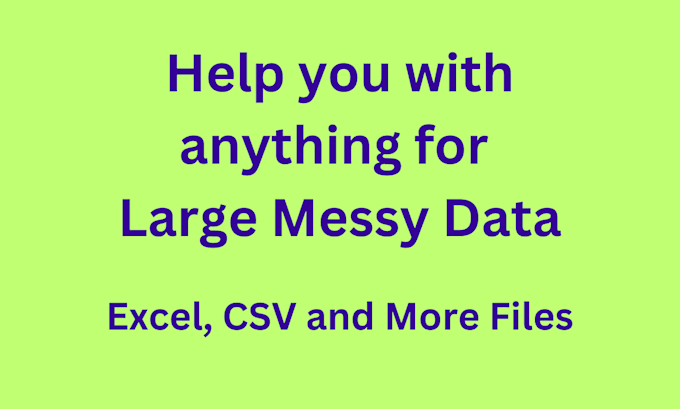 Clean, split, organize, correct and dedupe messy datasets by Kunal_analyst18 | Fiverr