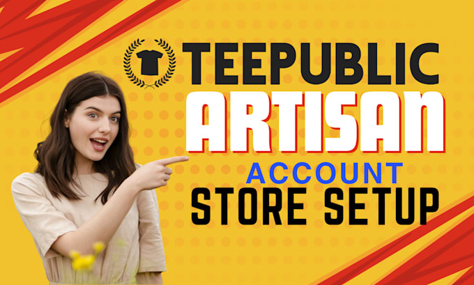 Create teepublic artisan store setup by Ayeshap29 | Fiverr
