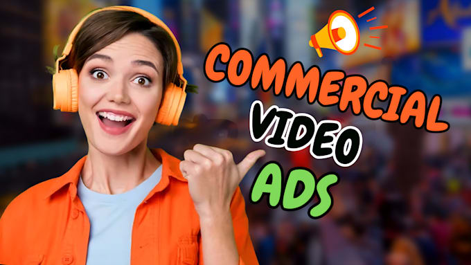 Create an explainer or commercial video ads for your business by Ads ...
