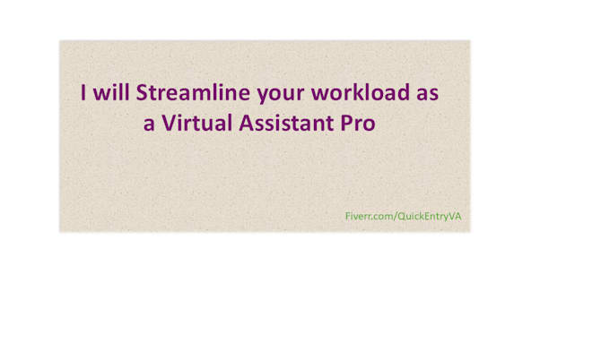 Streamline your workload as a pro virtual assistant by Quickentryva | Fiverr