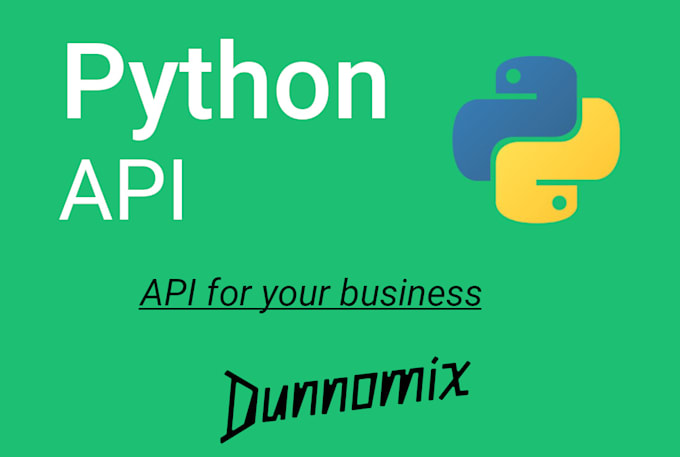 Create an api using python by Dunnomix | Fiverr