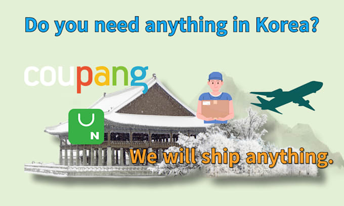 Delivery after purchasing from naver, coupang in korea by Madoka_kim | Fiverr