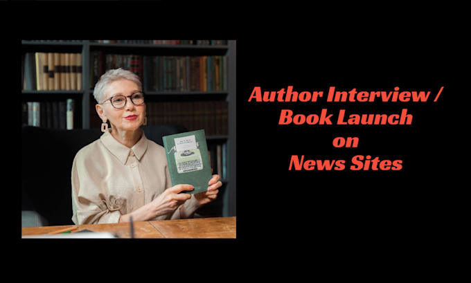 Do author interview or promote book launch on top news sites by ...