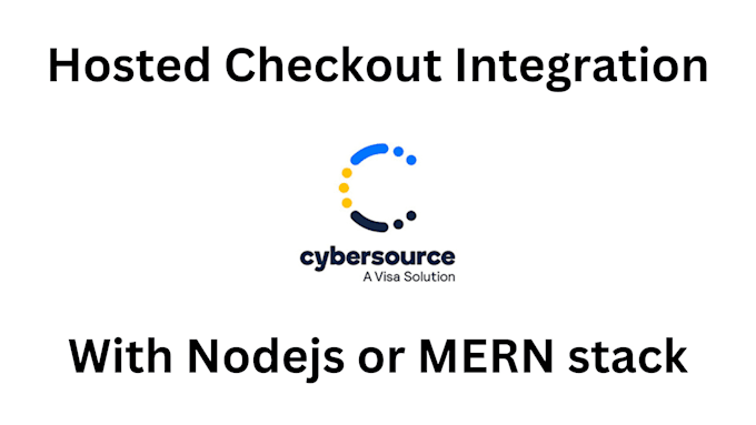 Integrate cybersource in nodejs or mern stack or woocomerce by Masyasinarafat | Fiverr