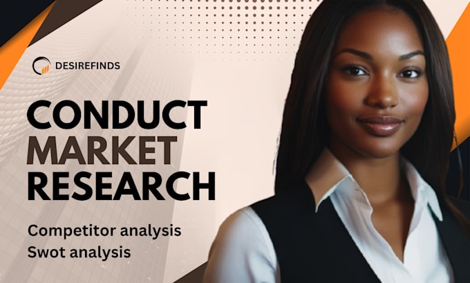 Conduct market research, competitor analysis, swot analysis, by Desire_finds | Fiverr