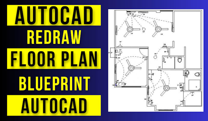 Draw, redraw 2d architectural floor plan, blueprint autocad by Eshaa6a | Fiverr