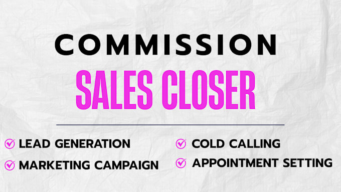 Do commission based sales, high ticket sales closer, b2b sales closer, sales rep by ...