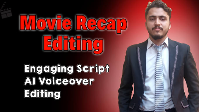 Do movie recap without copyright by Umer_abdullah0 | Fiverr