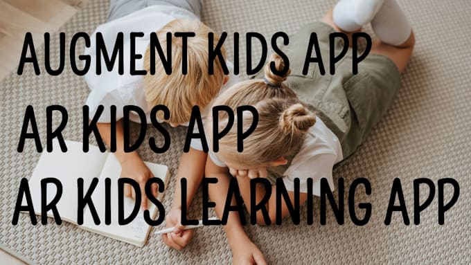 Develop augment reality kids app engaging learning ar learning app for ...