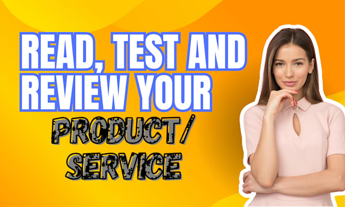 Read test and review your product by Ezekielfelix0 | Fiverr