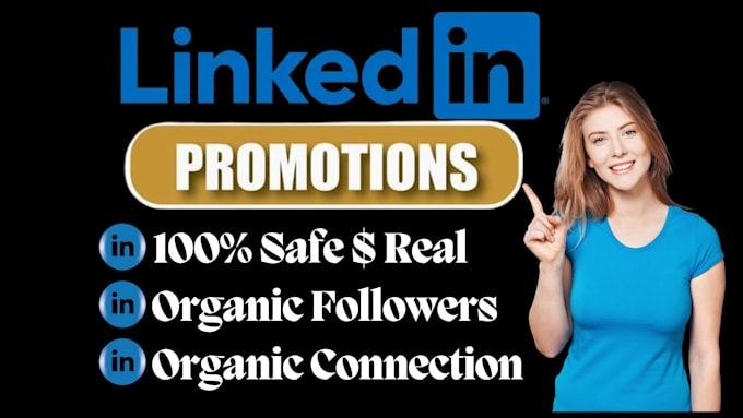 Do provide linkedin promotion with connections and followers by ...