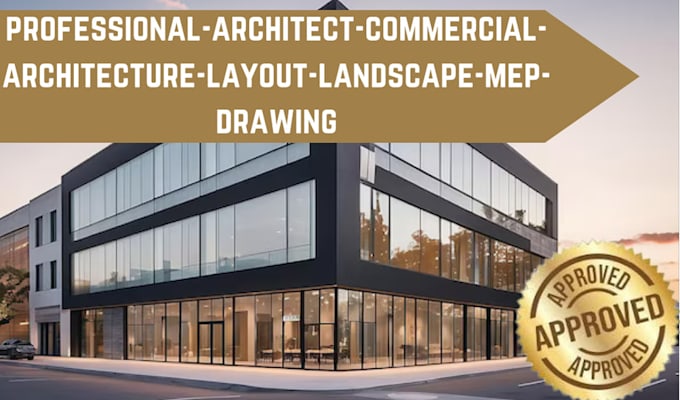 Professional architect, commercial architecture, layout, landscape, mep ...