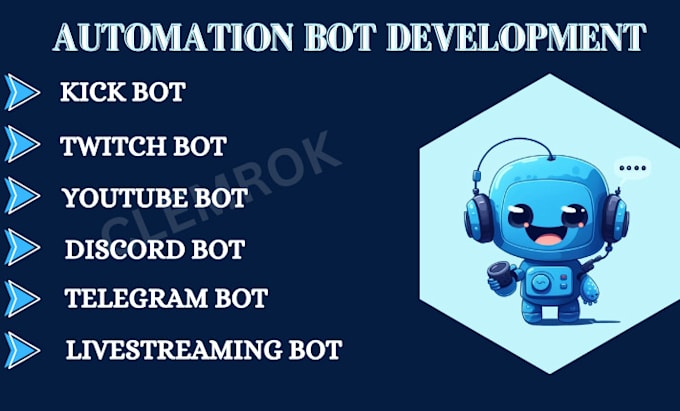 Develop automation livestreaming bot, kick bot, twitch bot, youtube bot by Clemrok | Fiverr
