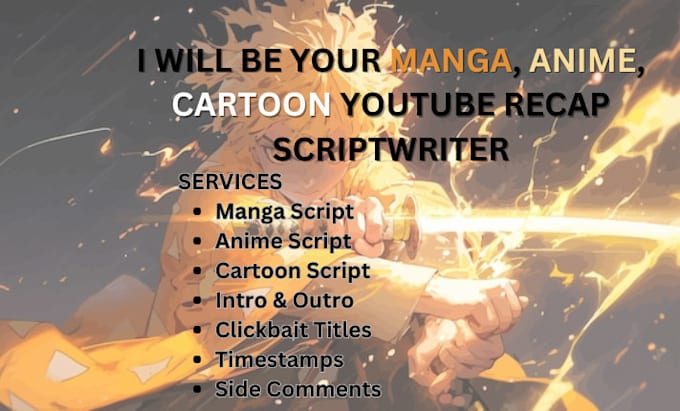 Be your manga, anime, cartoon, youtube recap scriptwriter by Khadijah ...