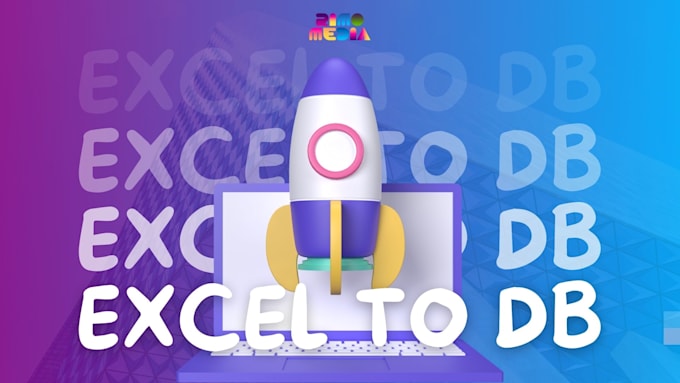 Convert your excel data into a mysql database by Rimomediaagency | Fiverr