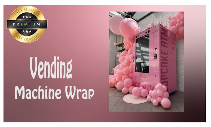 Craft unique vending machine wraps for your brand by Minalfatima224 ...