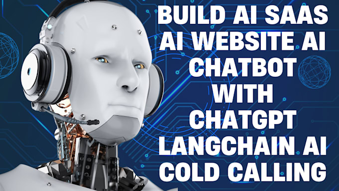 Build ai saas, ai website, ai chatbot with chatgpt langchain ai cold calling by Danielsanya67 ...