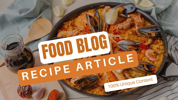 Write food blog and recipe article by Aliafzal592 | Fiverr