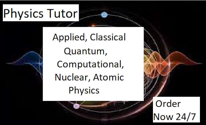 Do applied, classical quantum, computational, nuclear, and atomic physics by Johnraza12 | Fiverr