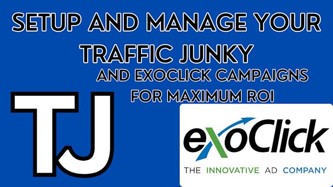 Setup and manage your traffic junky and exoclick campaigns for maximum ...