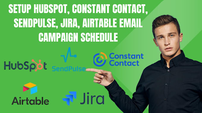 Setup hubspot constant contact jira airtable sendpulse email campaign schedule by Dlayo ...