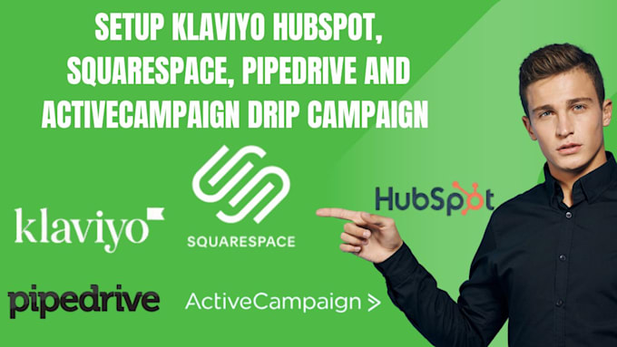 Setup klaviyo hubspot squarespace pipedrive and activecampaign drip campaigns by Dlayo_marketing ...