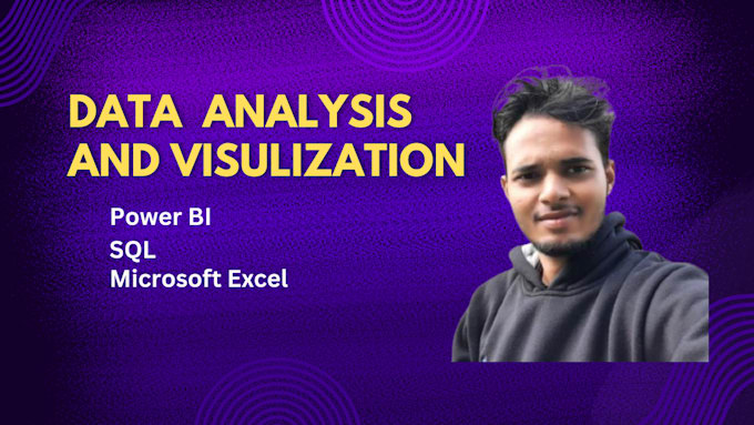 Do Data Analysis And Visualization Using Excel Power Bi Sql And Python