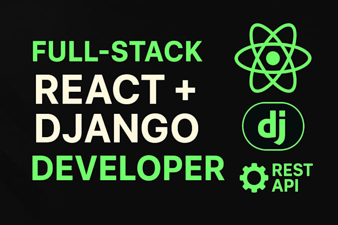 Be full stack developer using react and django expertise by ...
