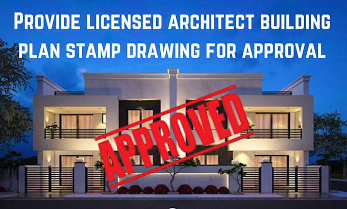 Provide licensed architect building plan stamp drawing for approval by ...