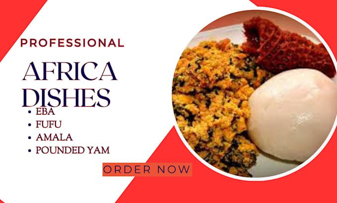 Do eba fufu, egusi iyan amala rice by Chiara_james | Fiverr