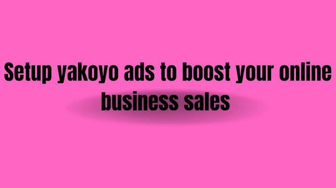 Transform your local business with yakoyo ads setup by Marverick002 ...